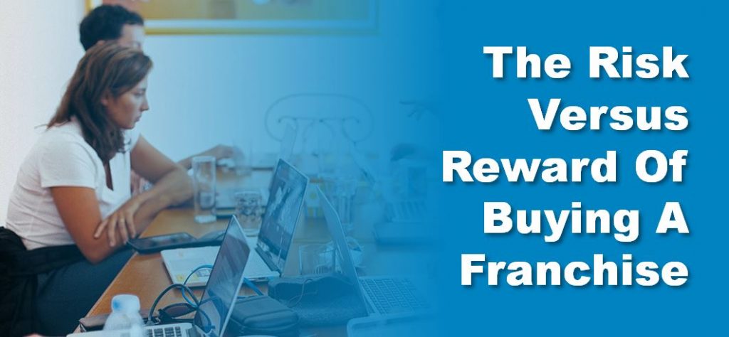 The Risk Versus Reward Of Buying A Franchise | Quality Franchise ...
